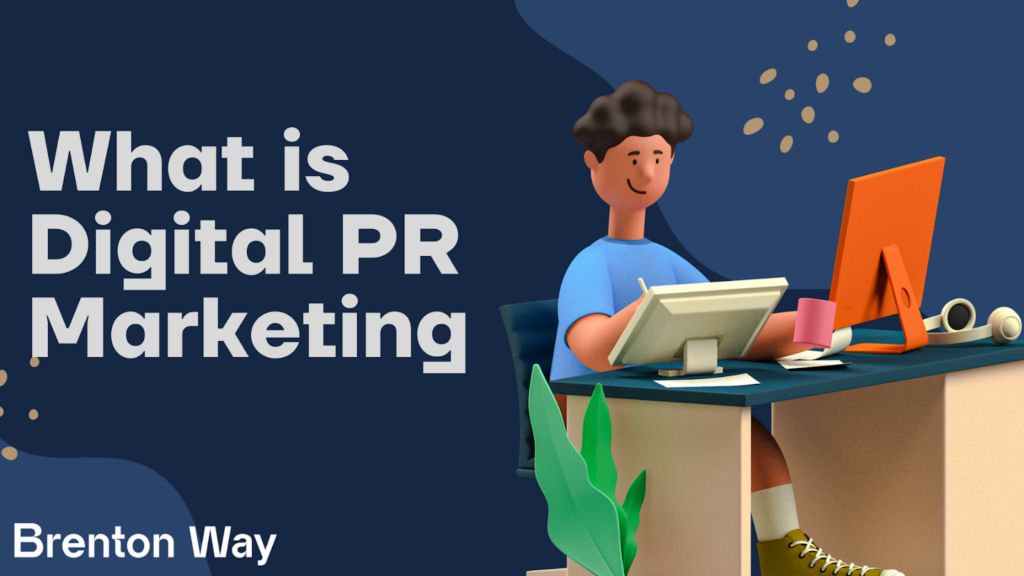 What is Digital PR? Strategies, Examples, and Tools - Brenton Way